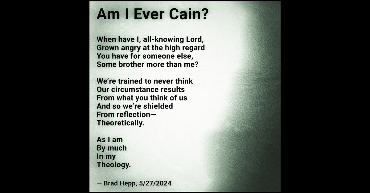 Am I Ever Cain? - Brad Hepp's Miscellany